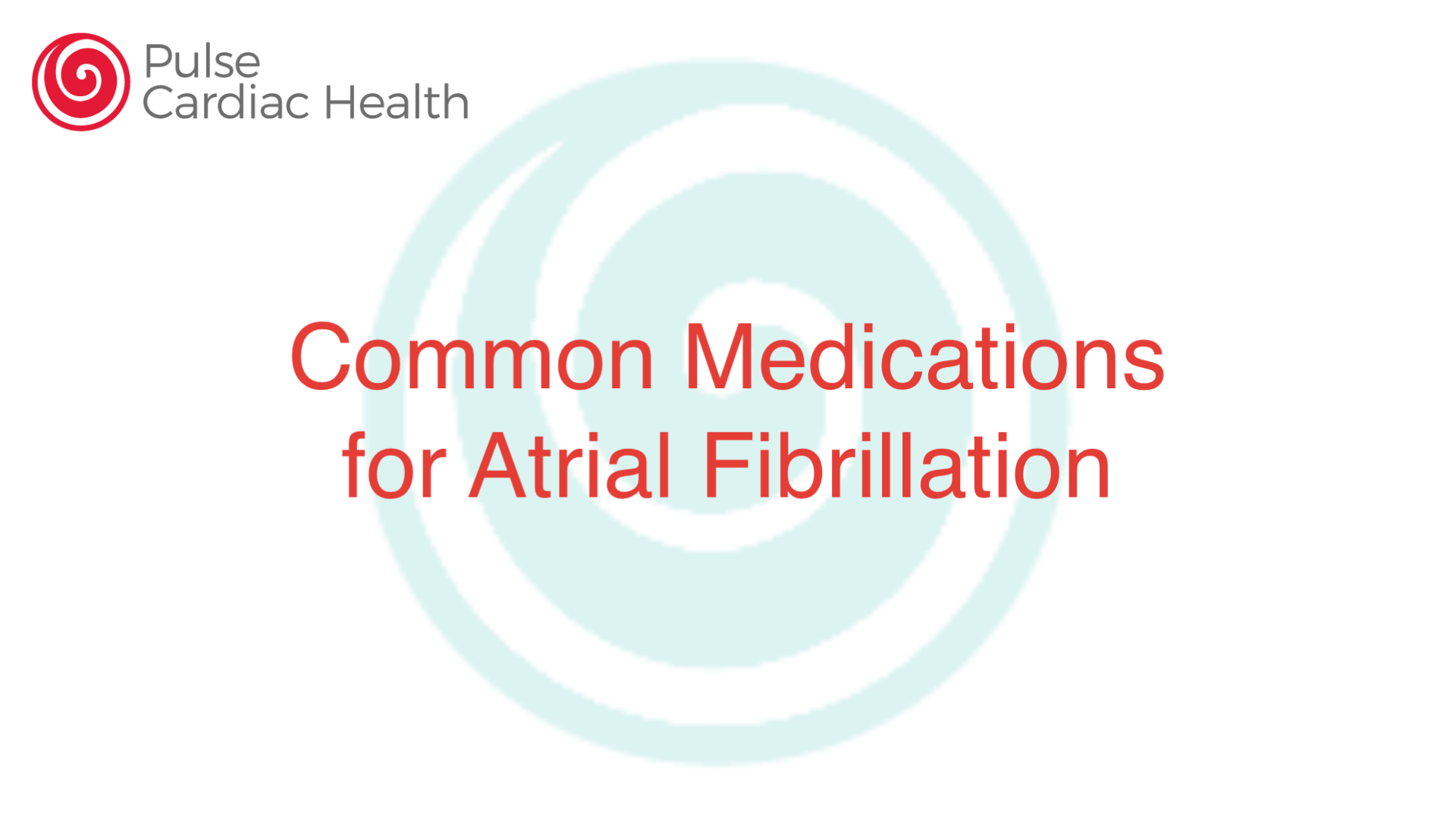 Common Medications to treat Atrial Fibrillation/Flutter - Pulse Cardiac ... Common Medications to treat Atrial Fibrillation/Flutter - Pulse Cardiac ...